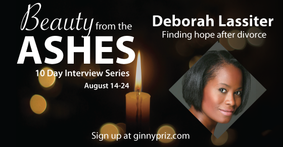 BEAUTY FROM THE ASHES interviews Deborah Lassiter, Finding Hope After ...